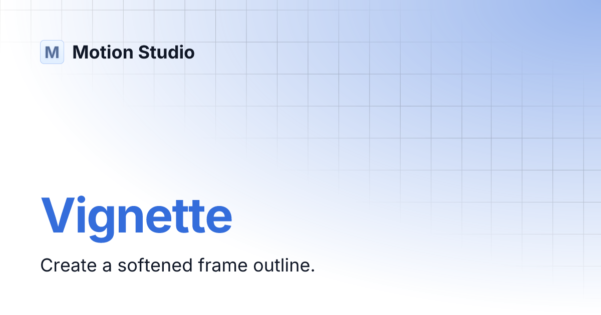 Vignette | Motion Studio